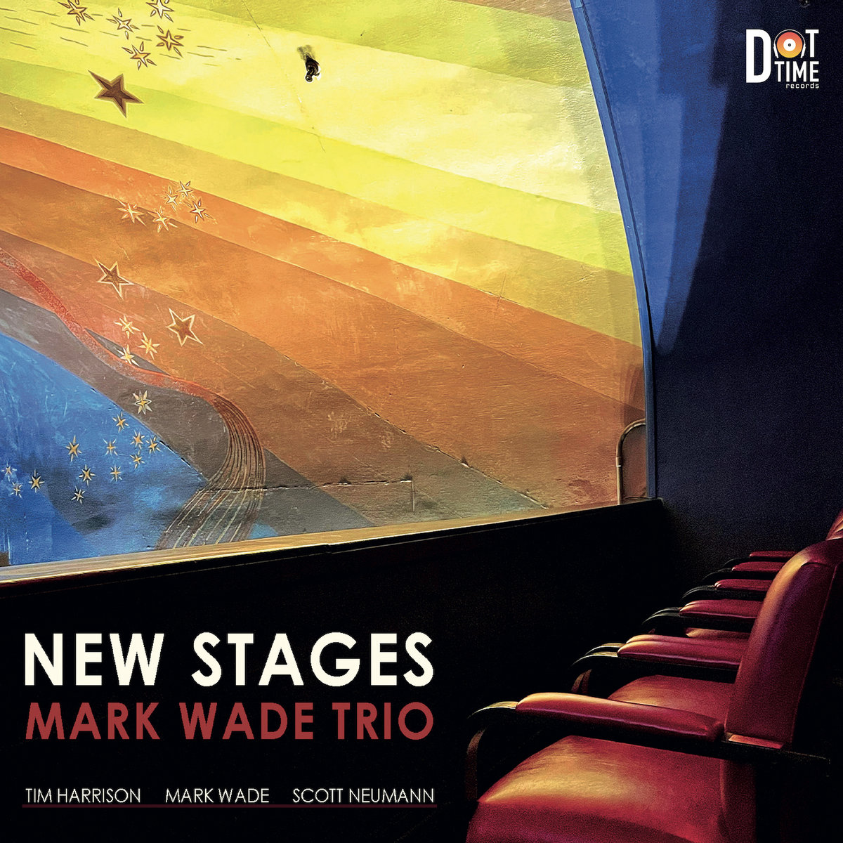 New Stages | Mark Wade Trio | Dot Time Records
