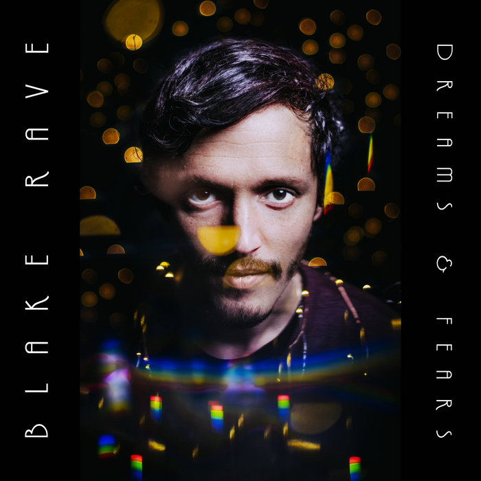 Dreams & Fears | Blake Rave