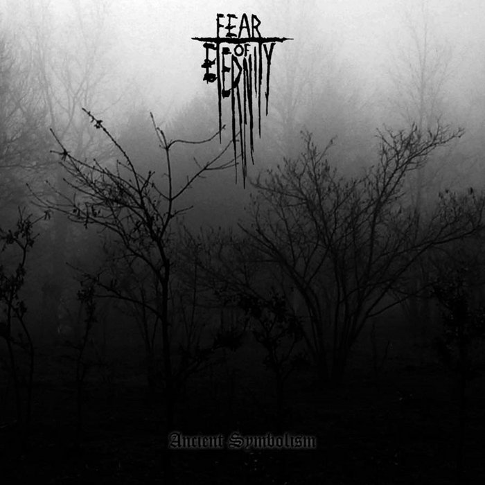Ancient Symbolism | Fear Of Eternity | Moribund Records