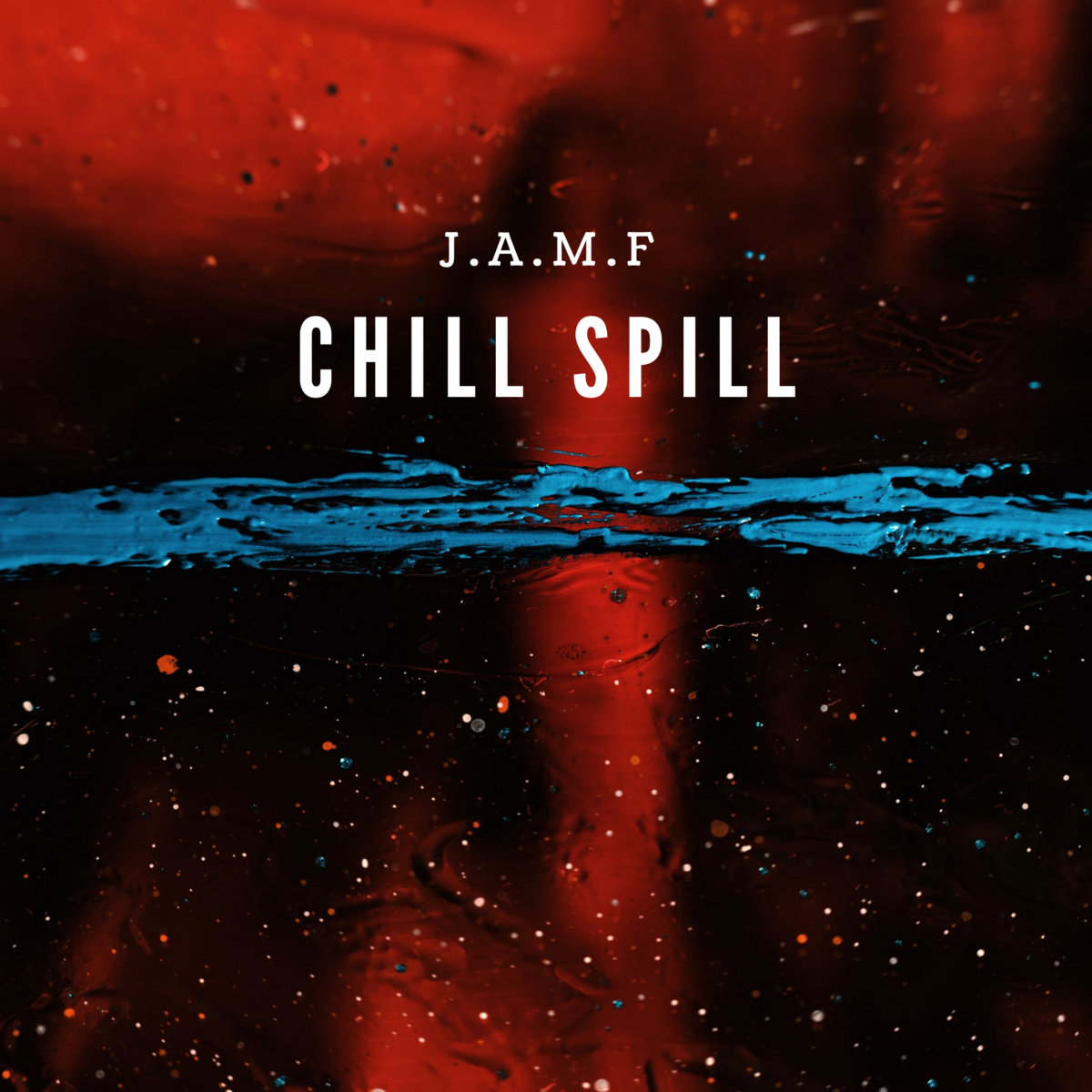 Chill Spill | J.A.M.F