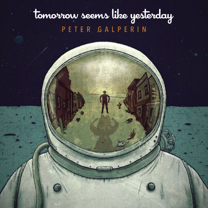 Tomorrow Seems Like Yesterday | Peter Galperin