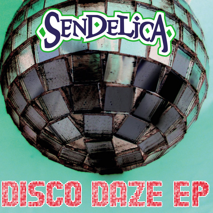 DISCO DAZE EP | SENDELICA