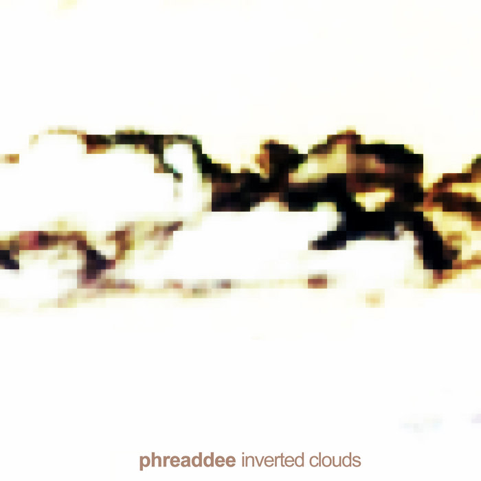 Inverted Clouds | Phreaddee | Dan Fallon
