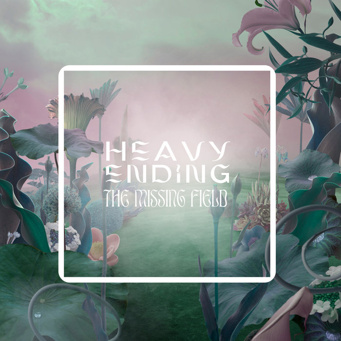 Heavy Ending | The Missing Field