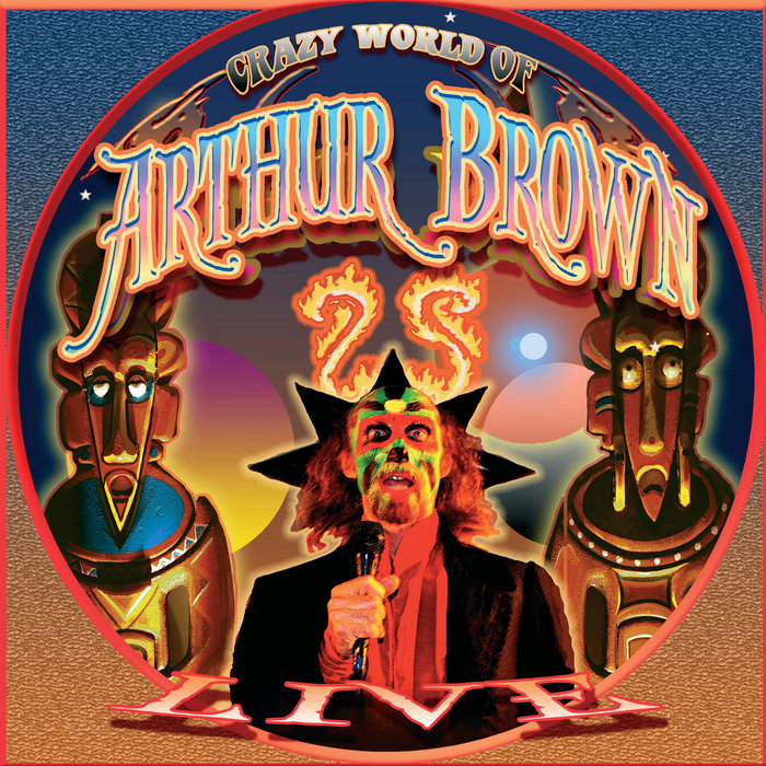 Crazy World of Arthur Brown Live | Arthur Brown