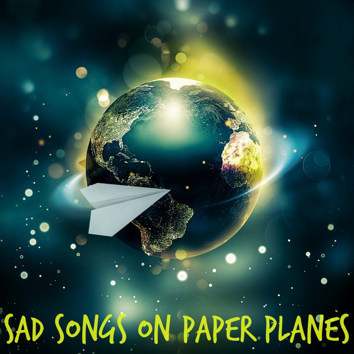 Sad Songs on Paper Planes | WAYNE HALFPENNY