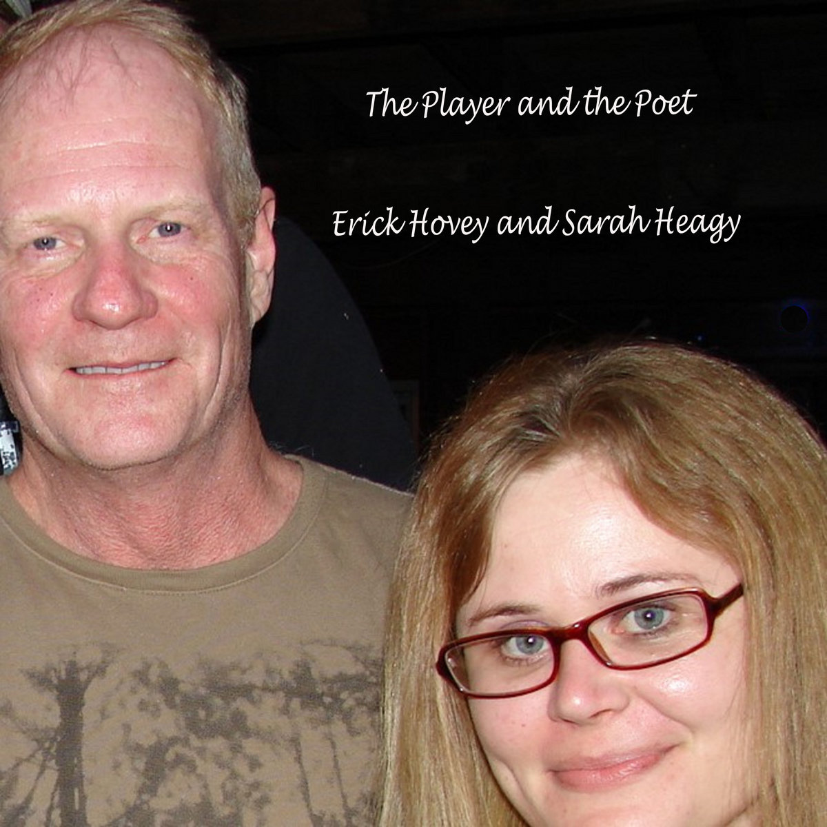 The Player and the Poet | Erick Hovey and Sarah Heagy | Erick Hovey and ...