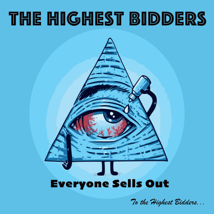 Everyone Sells Out | The Highest Bidders