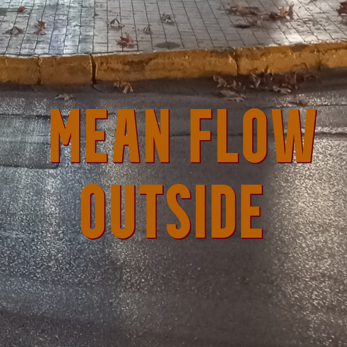 Outside | Mean Flow