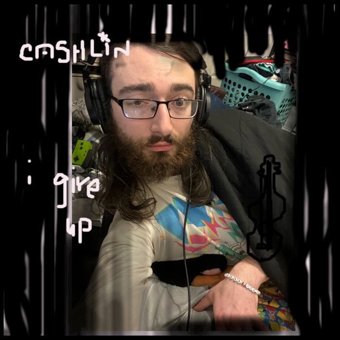 i give up | Cashlin