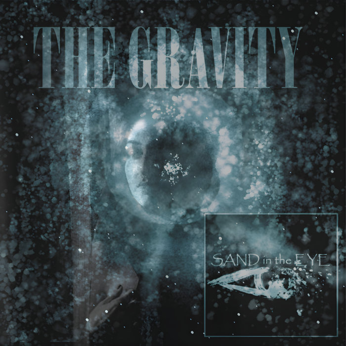 The Gravity | SAND in the EYE