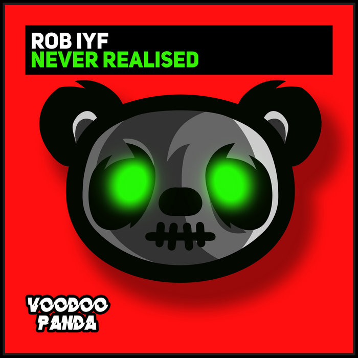 Never Realised | Rob IYF | 24/7 (Singles & EP's)