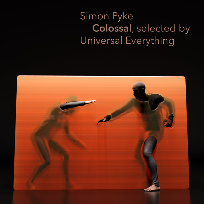 Colossal, selected by Universal Everything | Simon Pyke