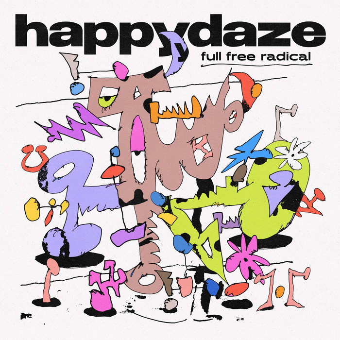 Full Free Radical | happydaze | InVogue Records / Thriller Records