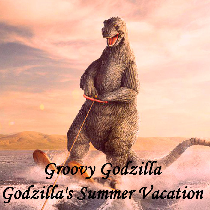Godzilla's Summer Vacation | Groovy Kaiju