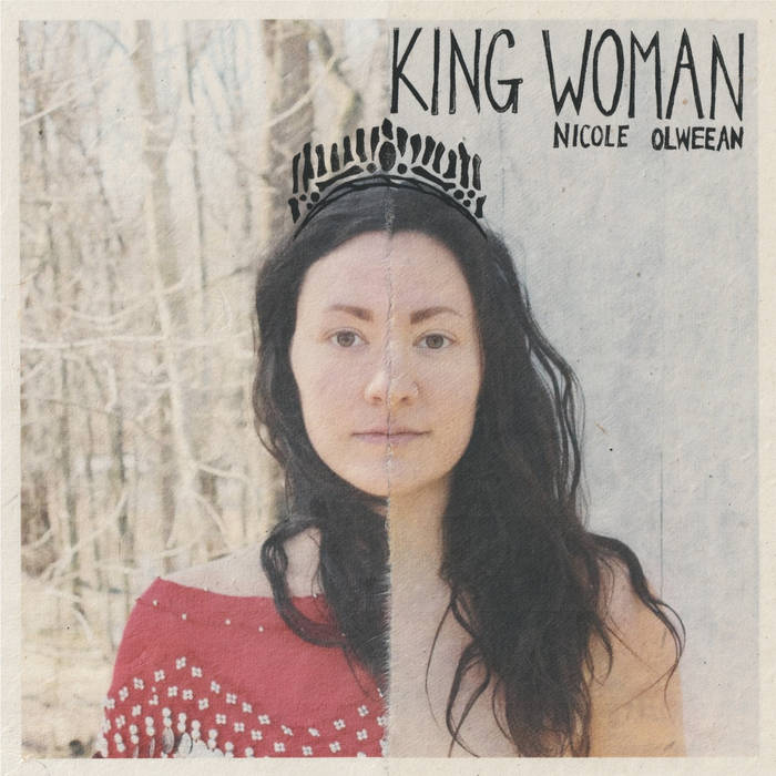 King Woman | Nicole Olweean