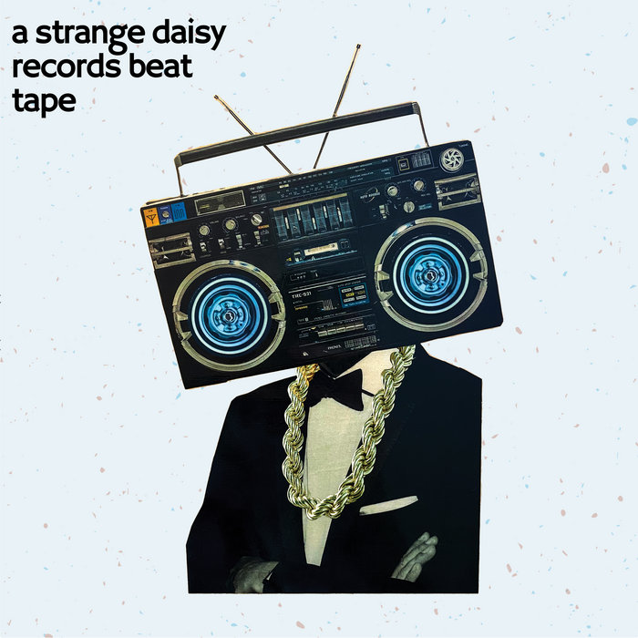 a strange daisy records beat tape | Strange Daisy