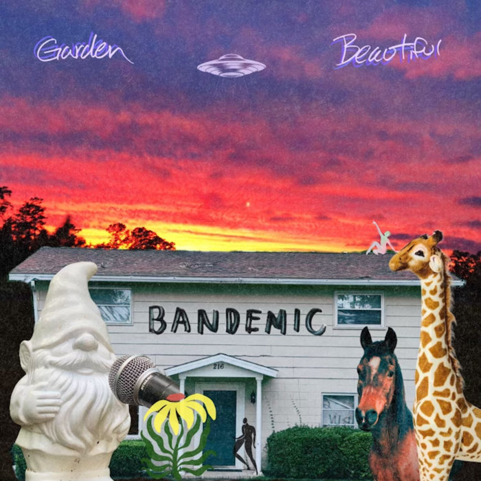 Garden/Beautiful | Bandemic