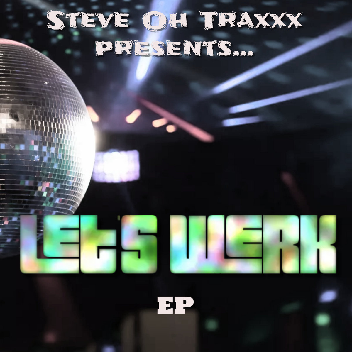 Lets Werk | Steve Oh Traxxx
