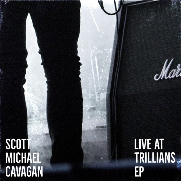 Live at Trillians EP | Scott Michael Cavagan