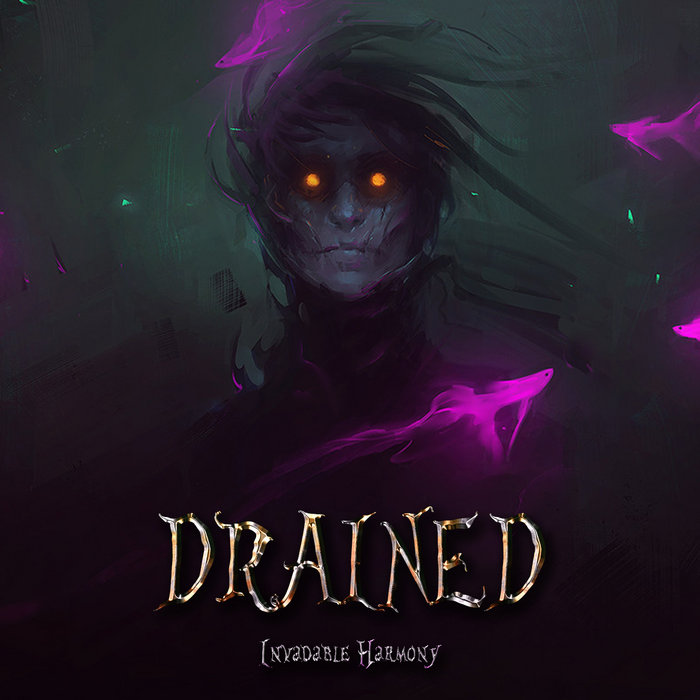 Drained | Invadable Harmony