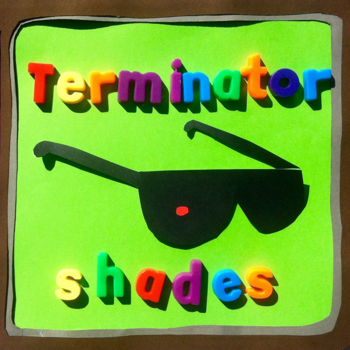 Terminator Shades | CJ Shaw & the Allsorts