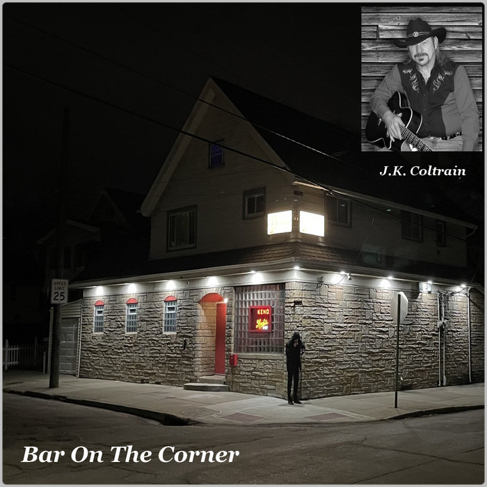 J.K. Coltrain - Bar On The Corner | Colt Records