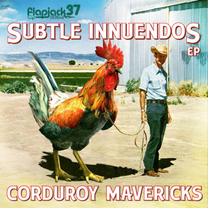"Subtle Innuendos EP" | Corduroy Mavericks | Flapjack Records
