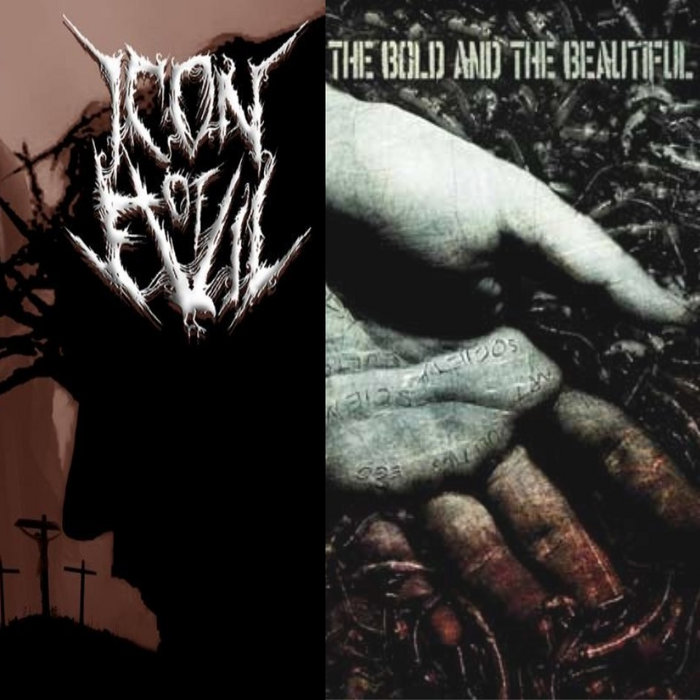 004 THE BOLD AND THE BEAUTIFUL/ICON OF EVIL split LP | chaos w mojej głowie
