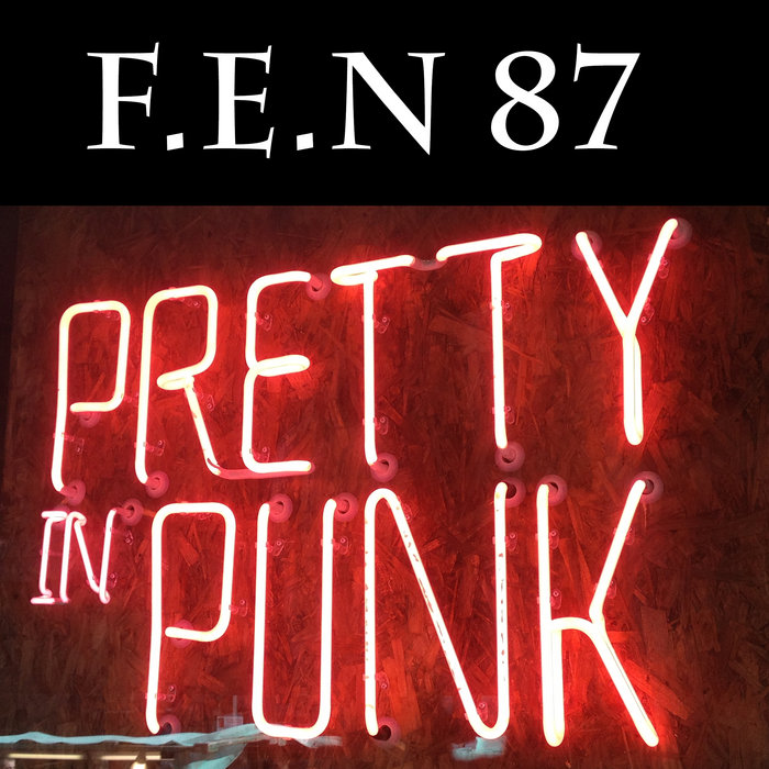 F.E.N 1987 - "Pretty in Punk" | F.E.N 1987 - Annecy | ATELIER NAUTILUS