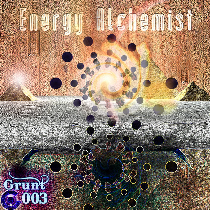 Energy Alchemist | Energy Alchemist | GruntWorthy Music