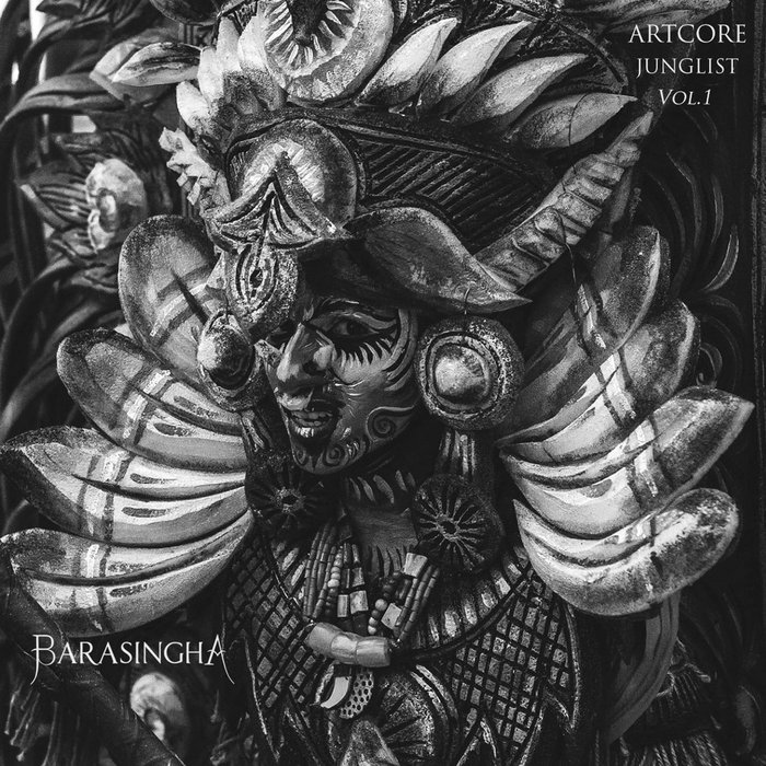 Artcore Junglist Vol.1 | Barasingha