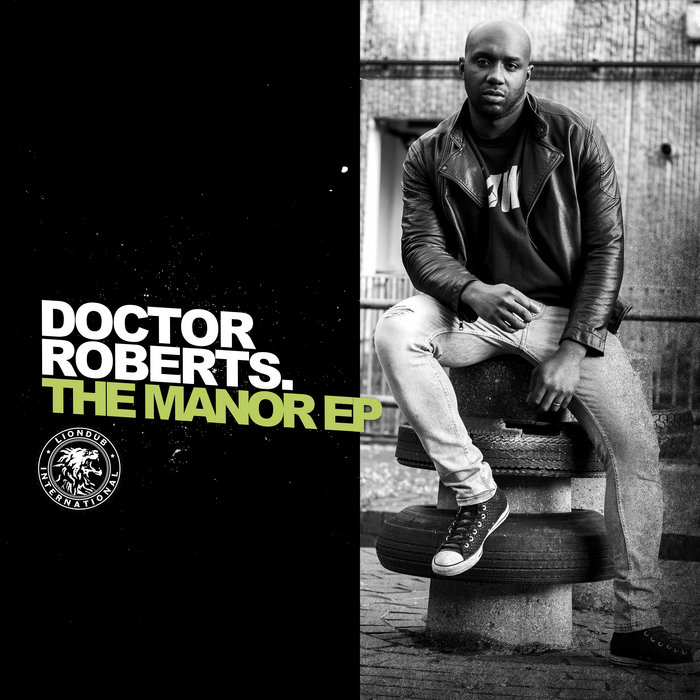 The Manor EP | Doctor Roberts | Liondub International