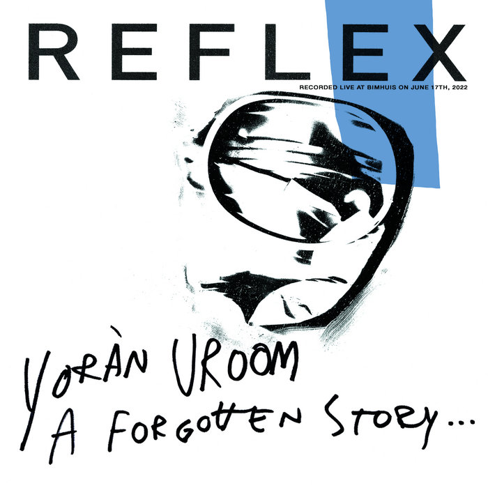 REFLEX: A Forgotten Story . . . | Yoràn Vroom | BIMHUIS Records