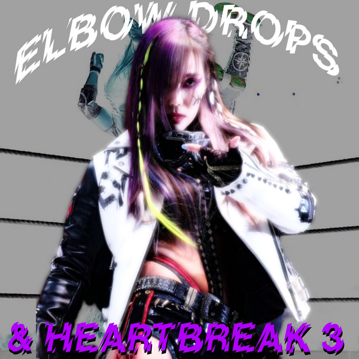 Elbow Drops & Heartbreak 3 | Grizzly F.O.G.
