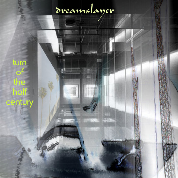 Turn of The Half Century | Dreamslayer