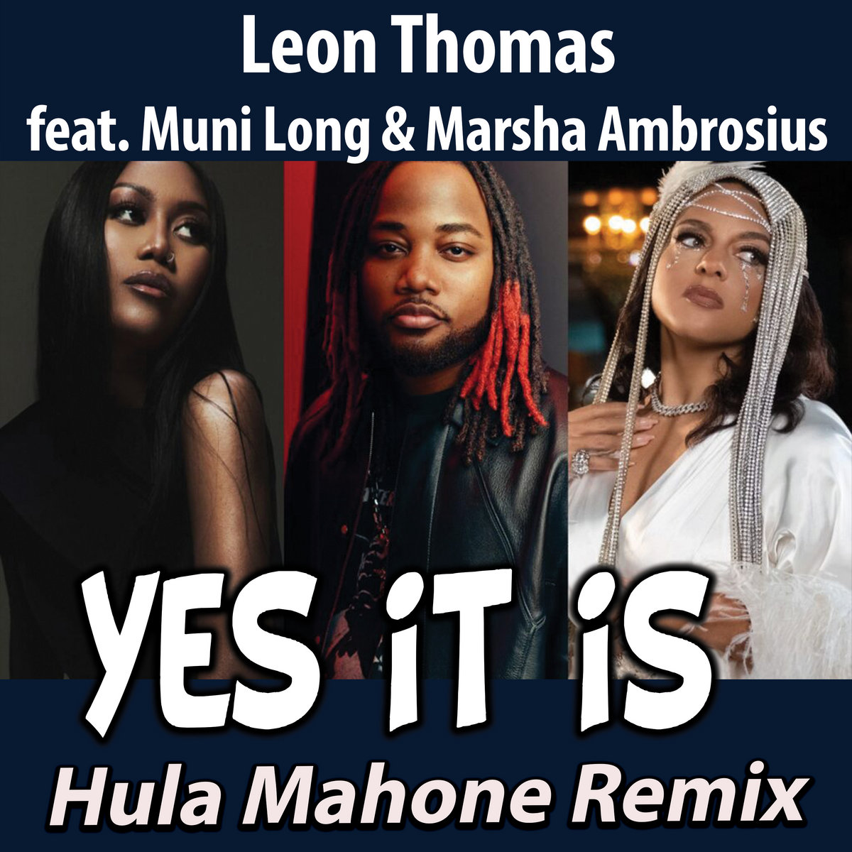 Yes It Is (Hula Mahone Remix) | Leon Thomas feat. Muni Long & marsha ...