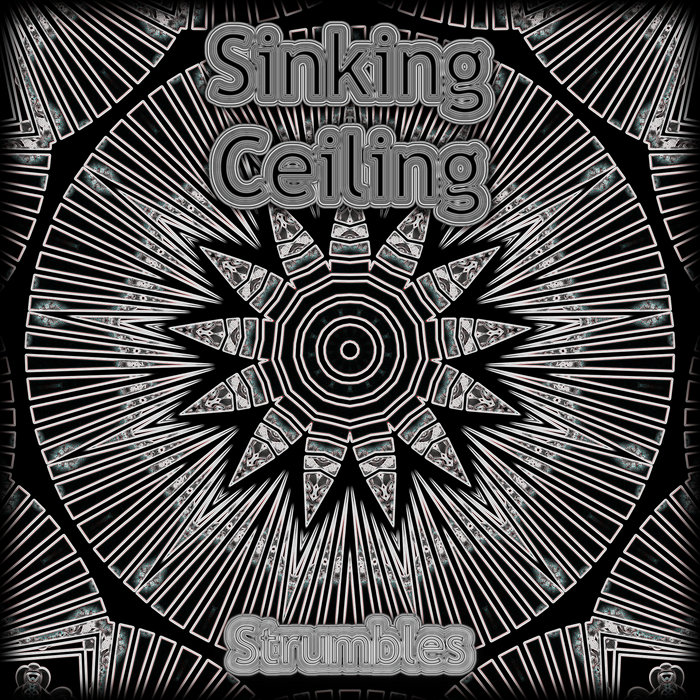 Strumbles | Sinking Ceiling | b grade