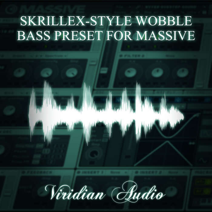 Skrillex-Style Wobble Bass Preset for Native Instruments Massive ...