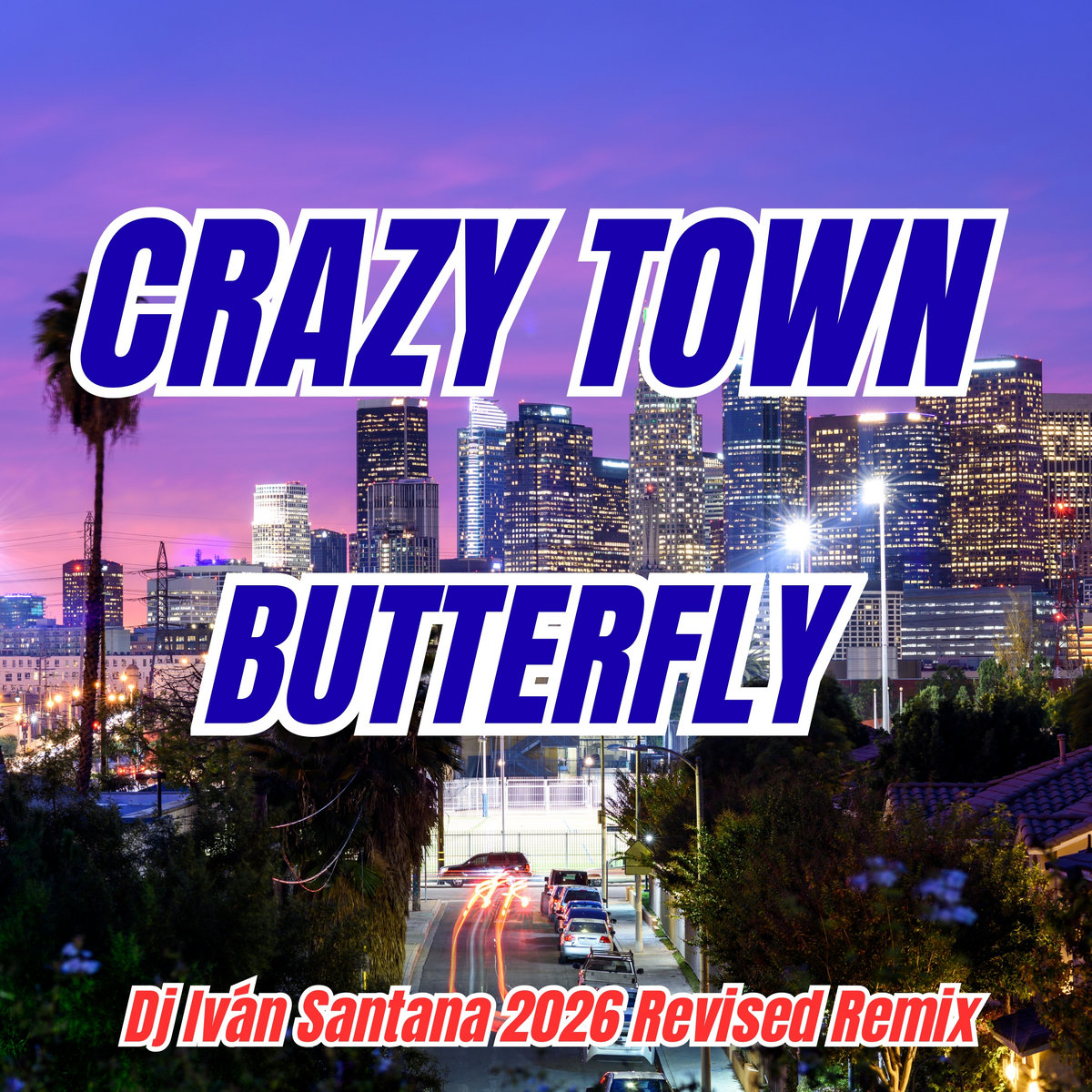 Crazy Town - Butterfly ( Dj. Iván Santana 2026 Revised remix ) | Crazy ...
