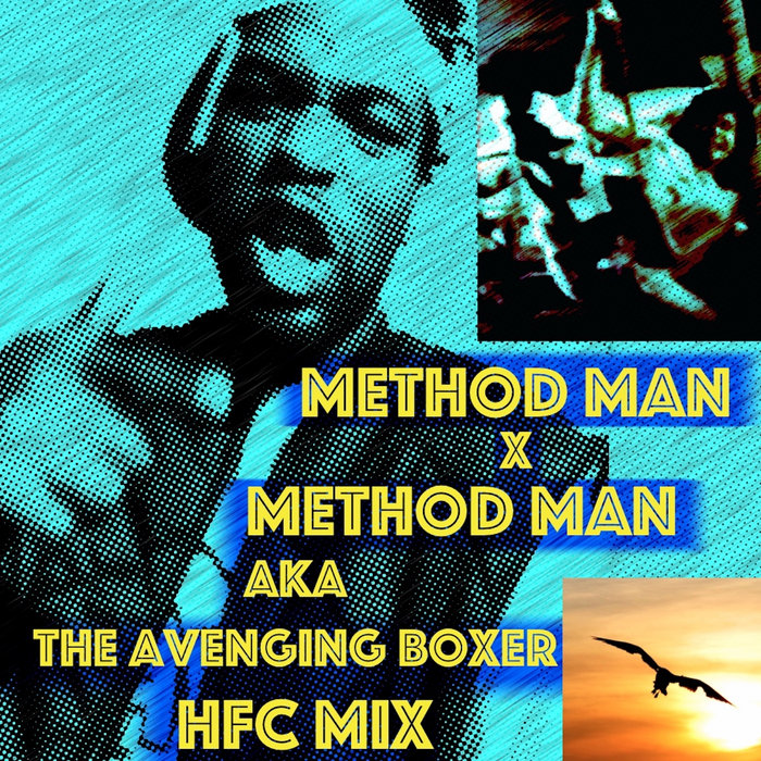 Method Man x Method Man aka The Avenging Boxer_HFC Mix | HFC