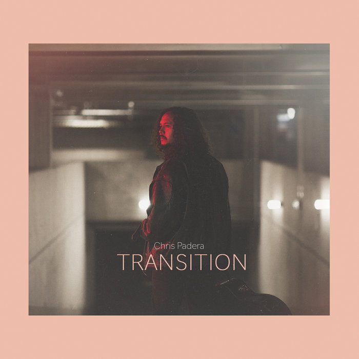 Transition | Chris Padera