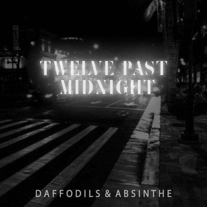 Daffodils & Absinthe | Twelve Past Midnight