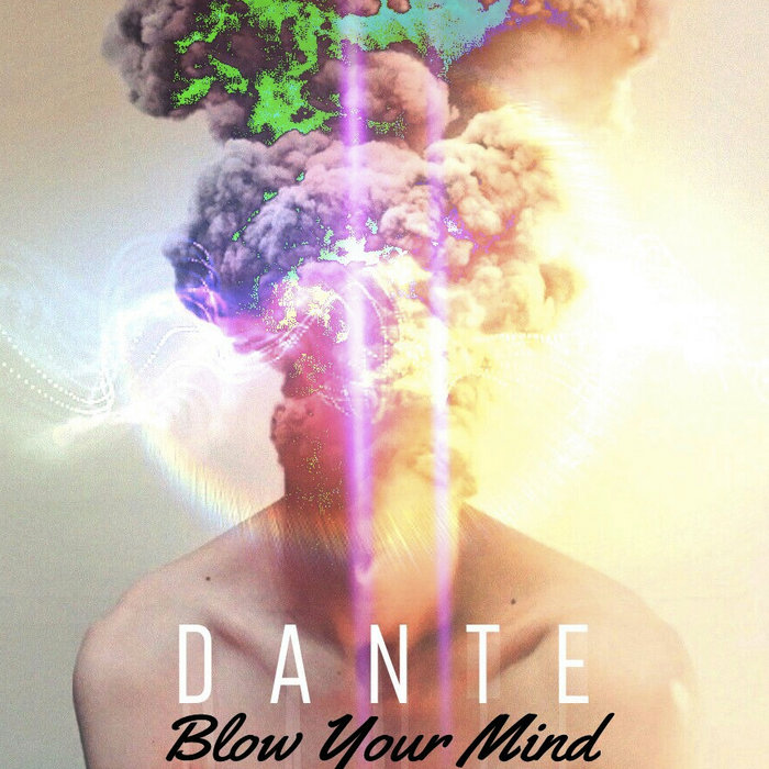 Blow Your Mind | Dante Bacote