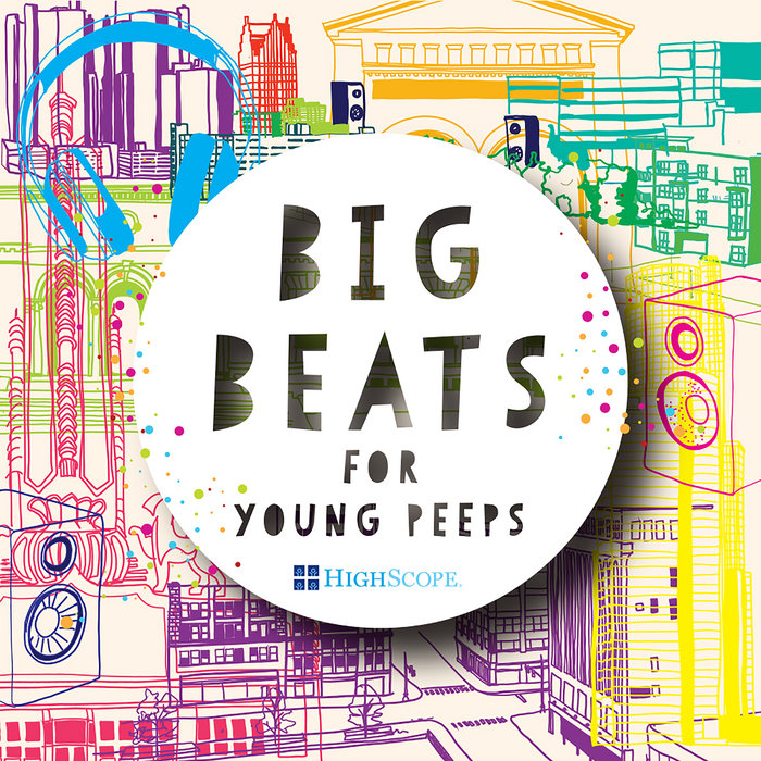 Big Beats for Young Peeps | HighScope