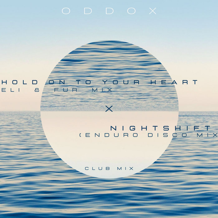 HoldOnToYourHeartxNightshift | ODDOX