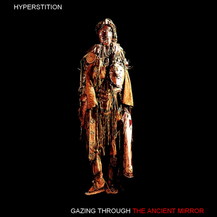 Gazing Through The Ancient Mirror | Hyperstition