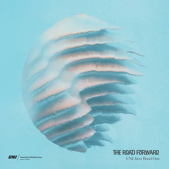 The Road Forward | University of Northern Iowa Jazz Band One