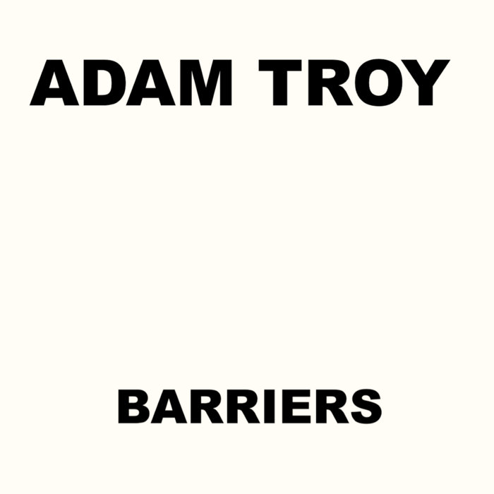 Barriers | Adam Troy | adam troy
