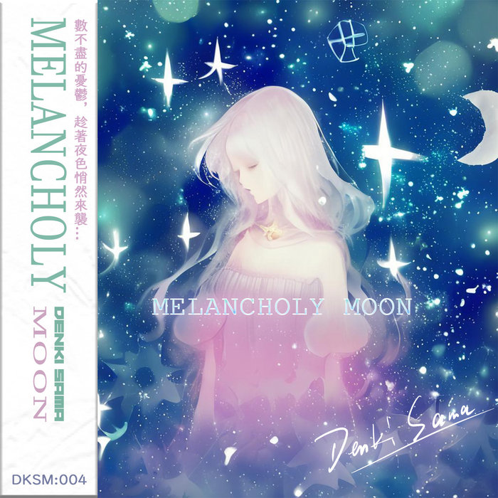 Melancholy Moon | DENKI SAMA